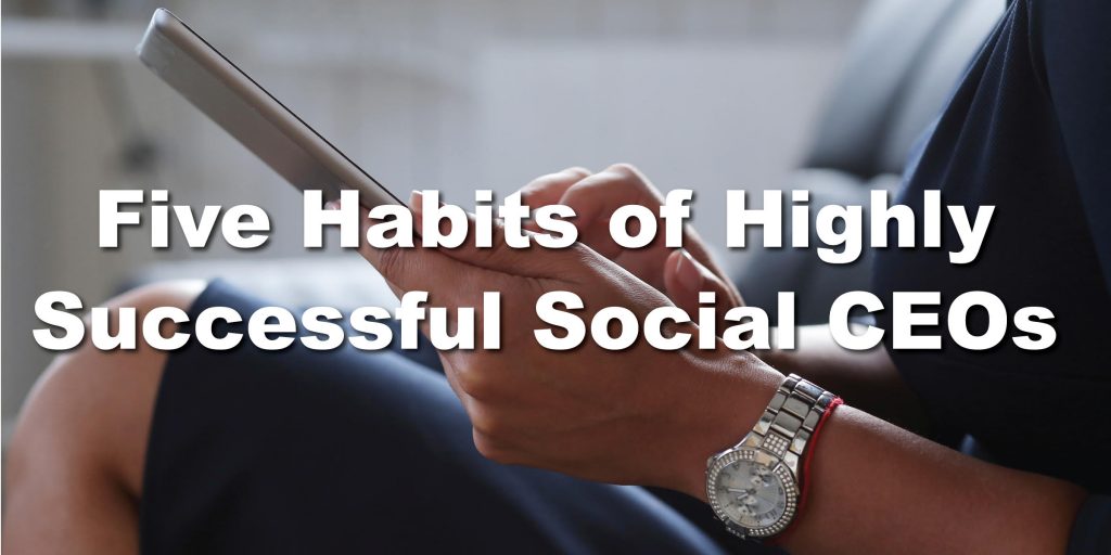 Five Habits of Highly Successful Social CEOs - ProResource
